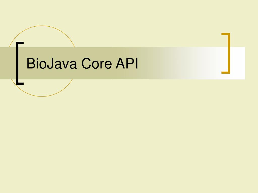 PPT - BioJava Core API PowerPoint Presentation, free download - ID:1384691