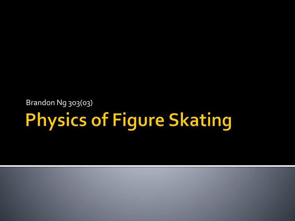 PPT - Physics of Figure Skating PowerPoint Presentation, free download ...