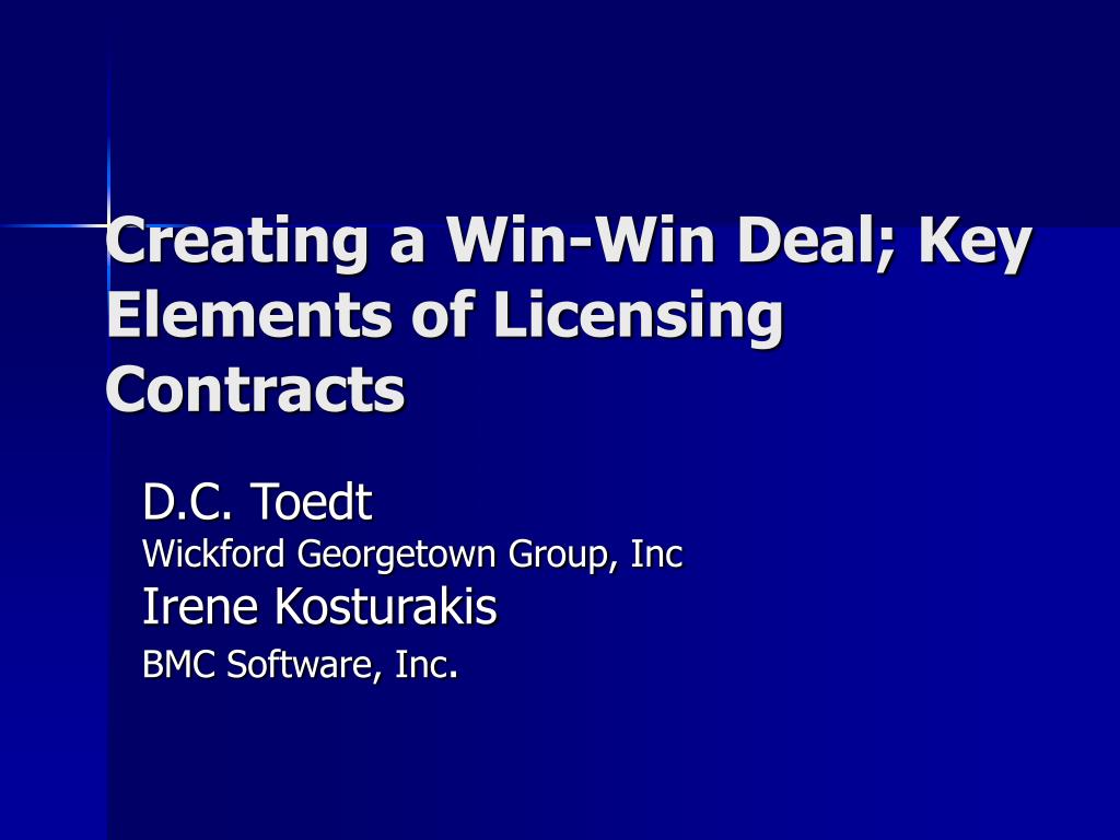 PPT - Creating a Win-Win Deal; Key Elements of Licensing Contracts ...