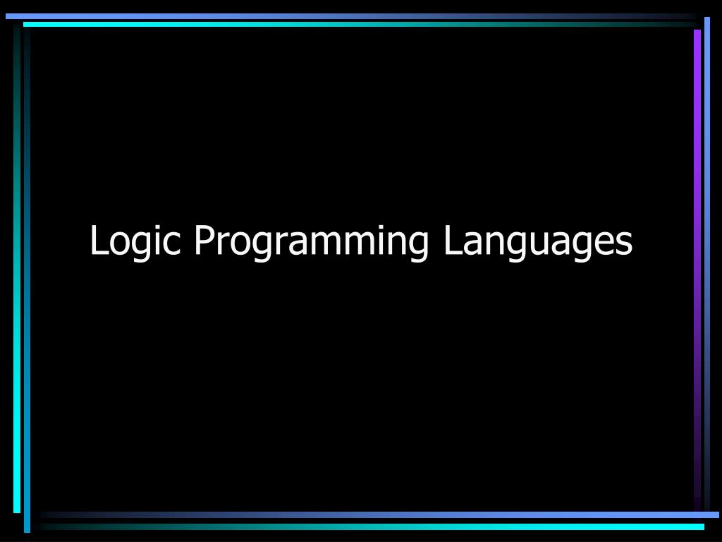 PPT - Logic Programming Languages PowerPoint Presentation, free ...