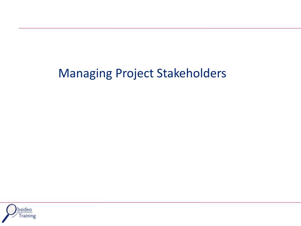 PPT - Managing Project Stakeholders PowerPoint Presentation, free ...