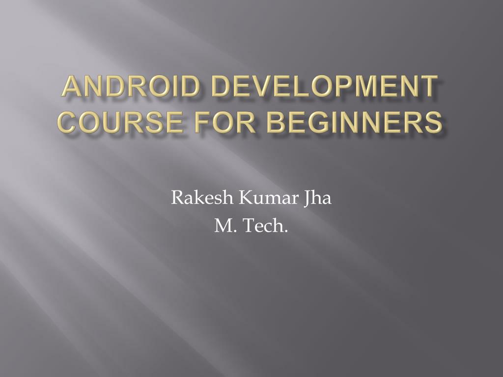 PPT - Android Development Course for Beginners PowerPoint Presentation ...