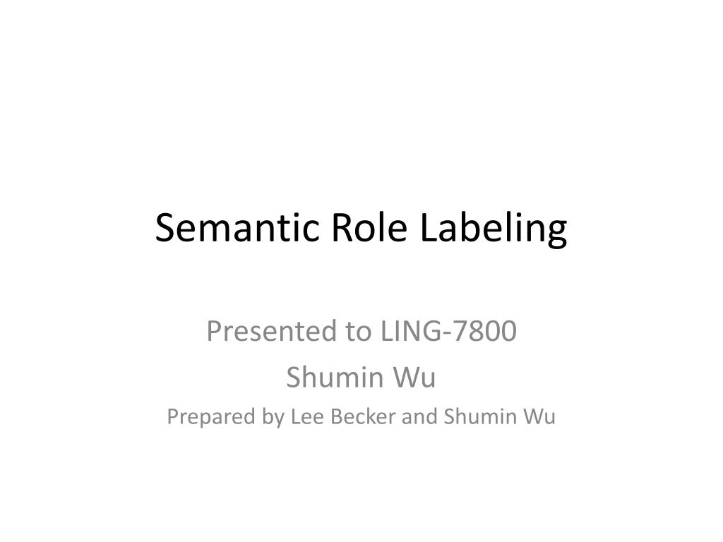 PPT - Semantic Role Labeling PowerPoint Presentation, free download ...