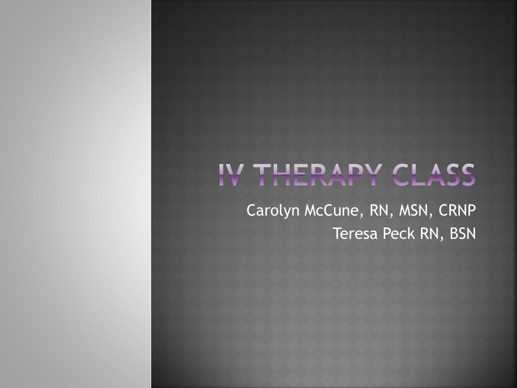 PPT - IV Therapy Class PowerPoint Presentation, free download - ID:1388970