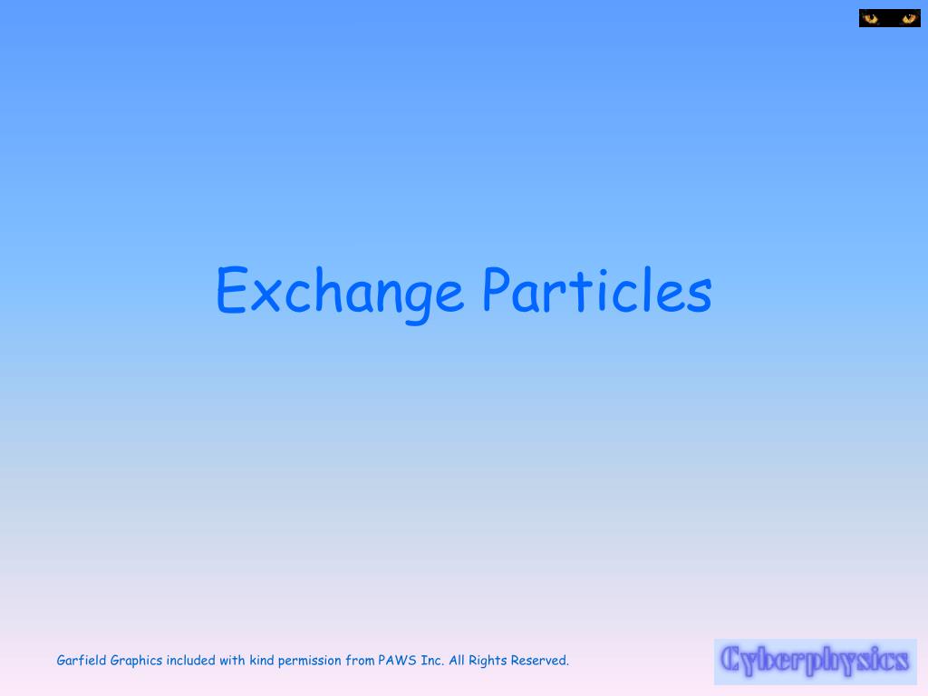 PPT - Exchange Particles PowerPoint Presentation, free download - ID ...