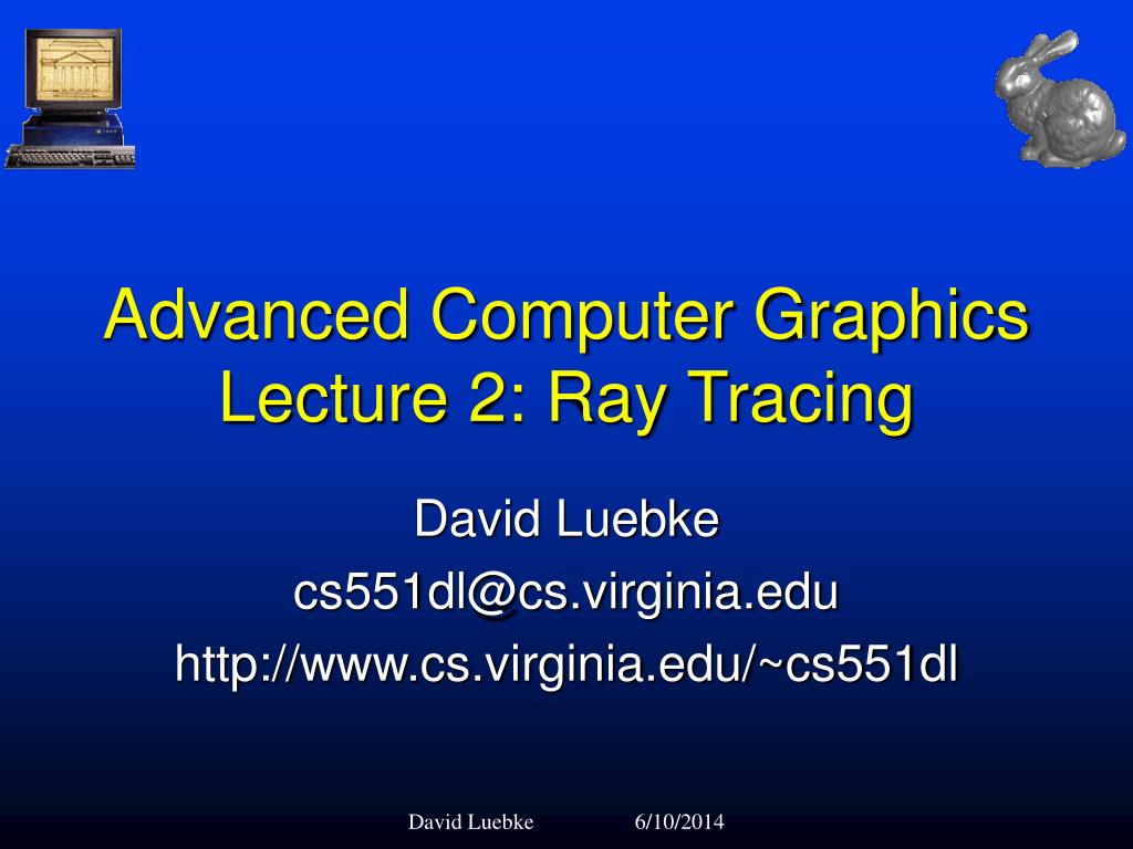PPT - Advanced Computer Graphics Lecture 2: Ray Tracing PowerPoint Presentation - ID:1391245
