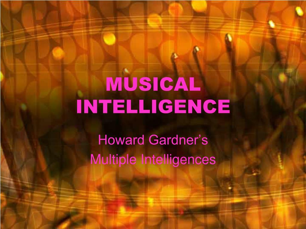 PPT - MUSICAL INTELLIGENCE PowerPoint Presentation, free download - ID ...