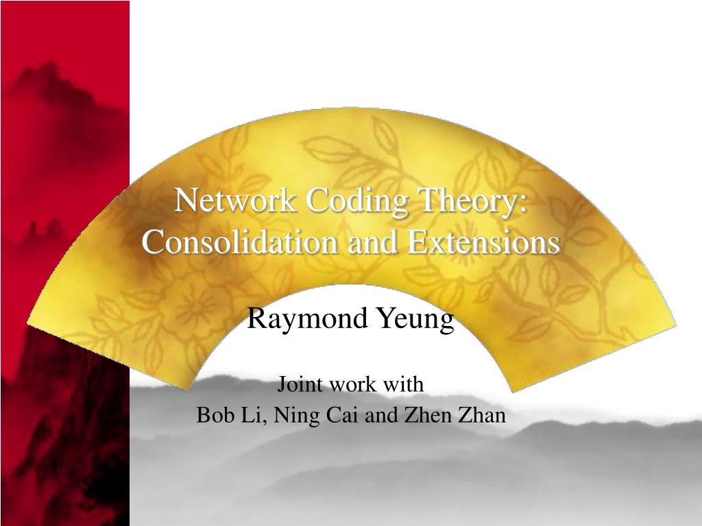 PPT - Network Coding Theory: Consolidation and Extensions PowerPoint ...