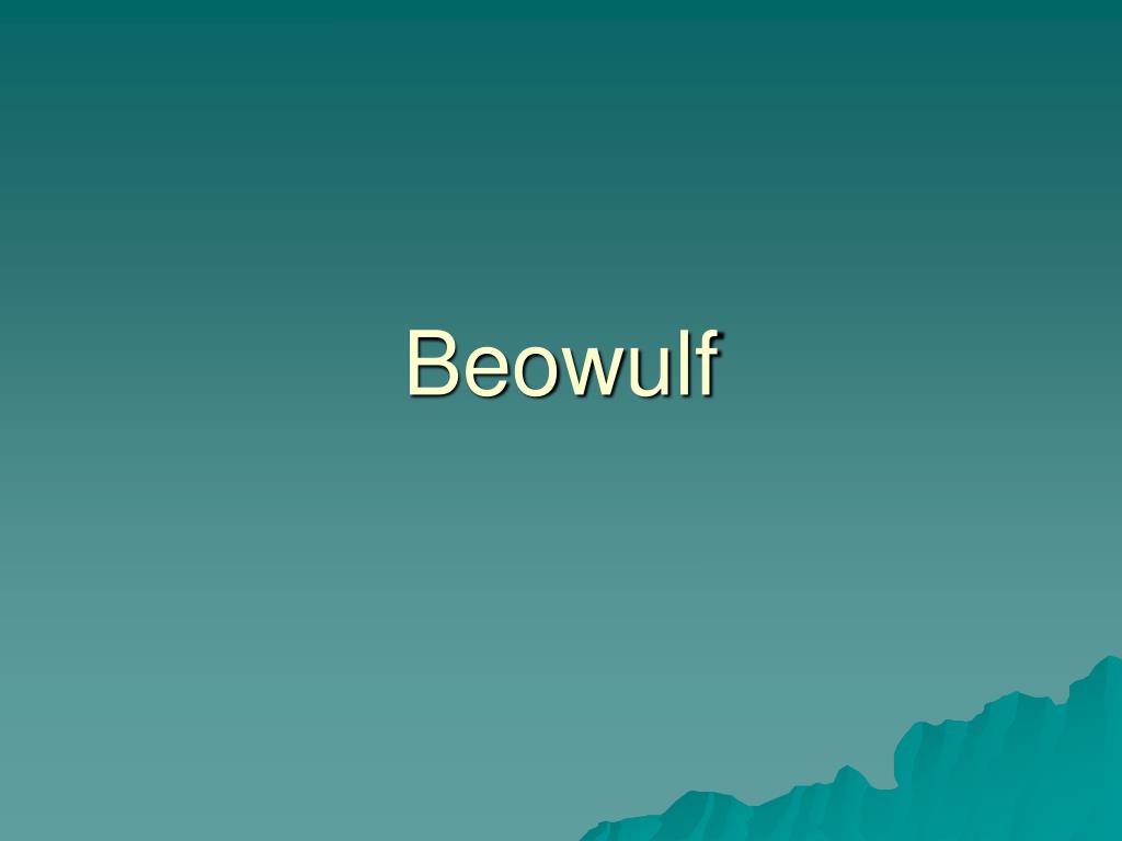 PPT - Beowulf PowerPoint Presentation, free download - ID:1396040