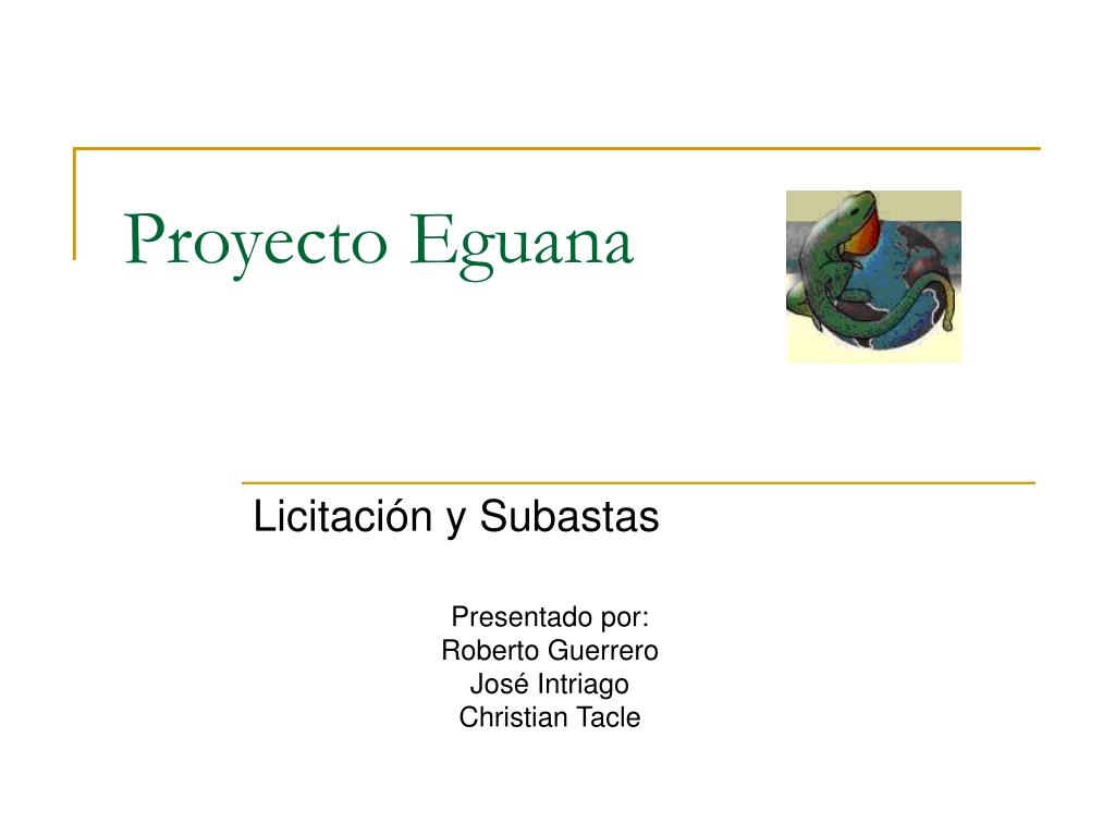 PPT - Proyecto Eguana PowerPoint Presentation, free download - ID:1396313