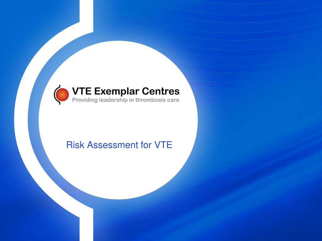 PPT - Risk Assessment for VTE PowerPoint Presentation, free download ...