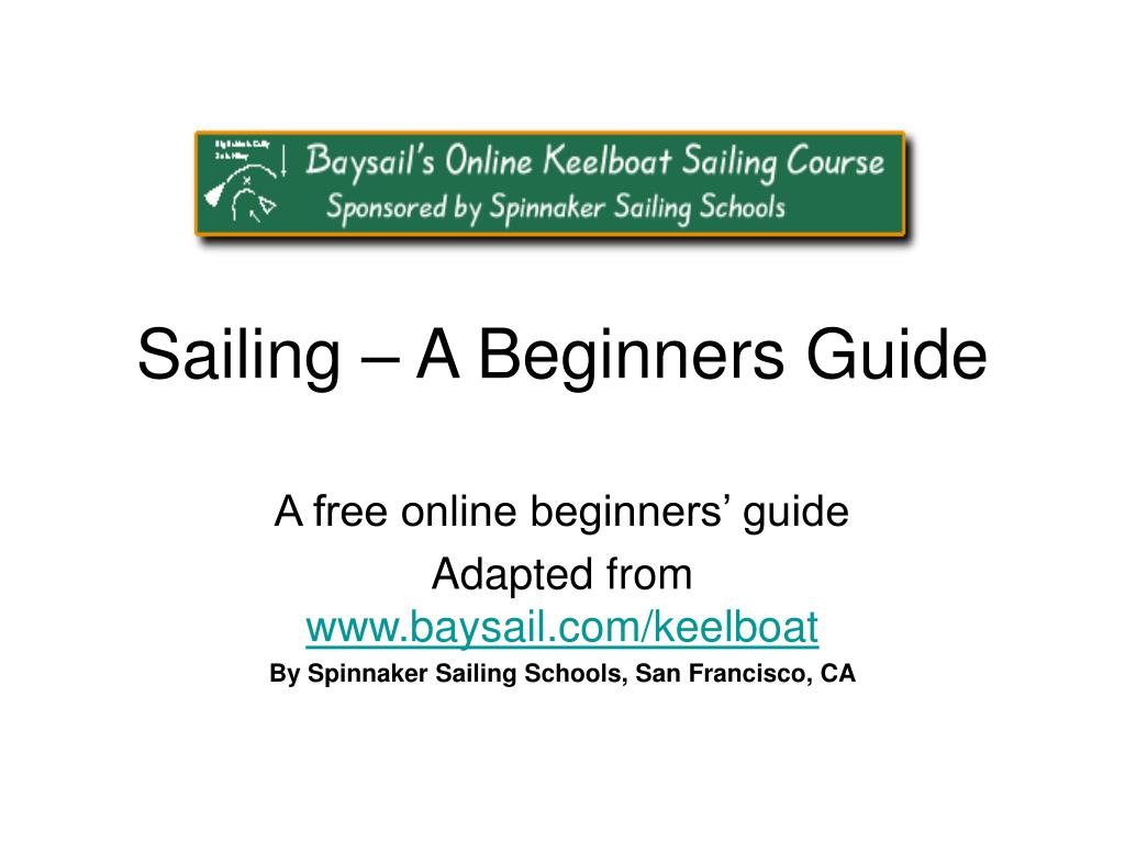 PPT - Sailing – A Beginners Guide PowerPoint Presentation, free ...