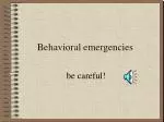 PPT - Behavioral Emergencies PowerPoint Presentation, free download ...