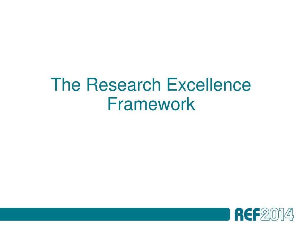 PPT - The Research Excellence Framework PowerPoint Presentation, free ...