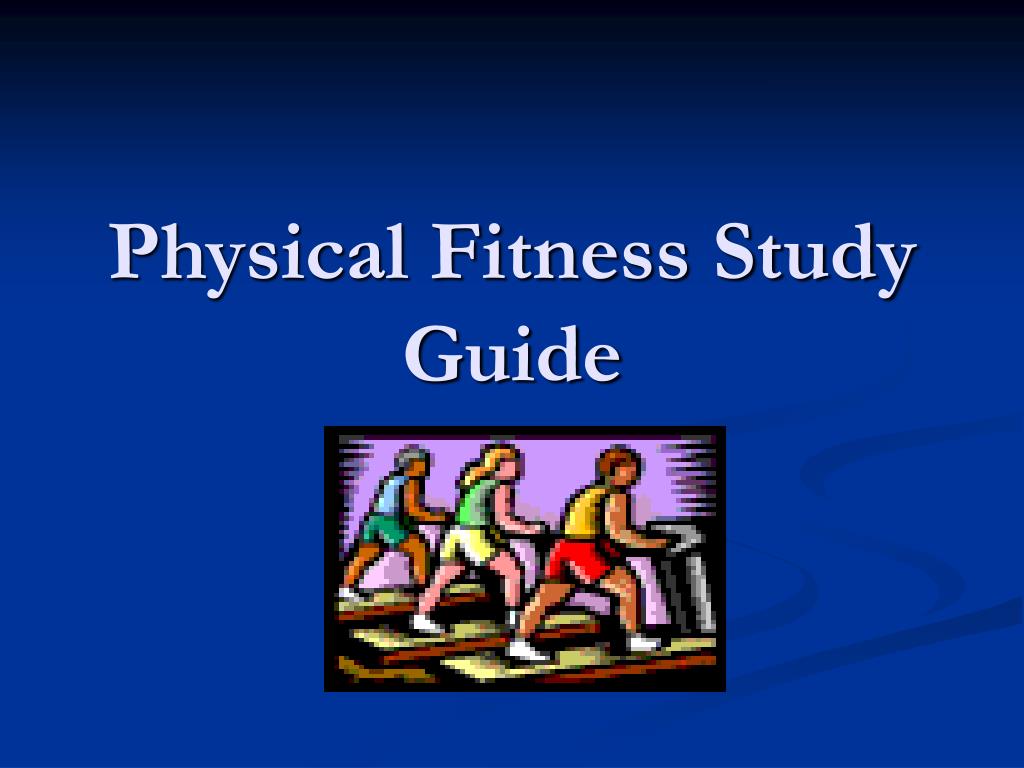 PPT - Physical Fitness Study Guide PowerPoint Presentation, free ...