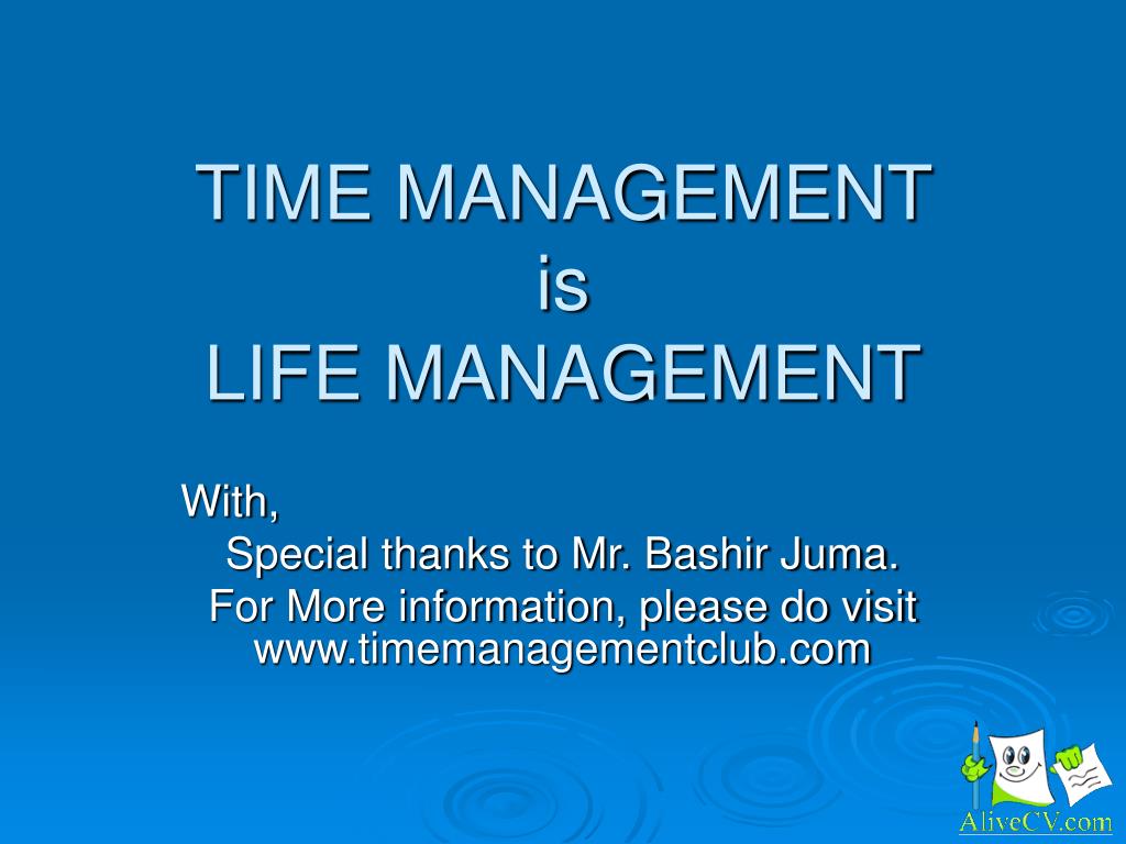 PPT - TIME MANAGEMENT is LIFE MANAGEMENT PowerPoint Presentation, free ...