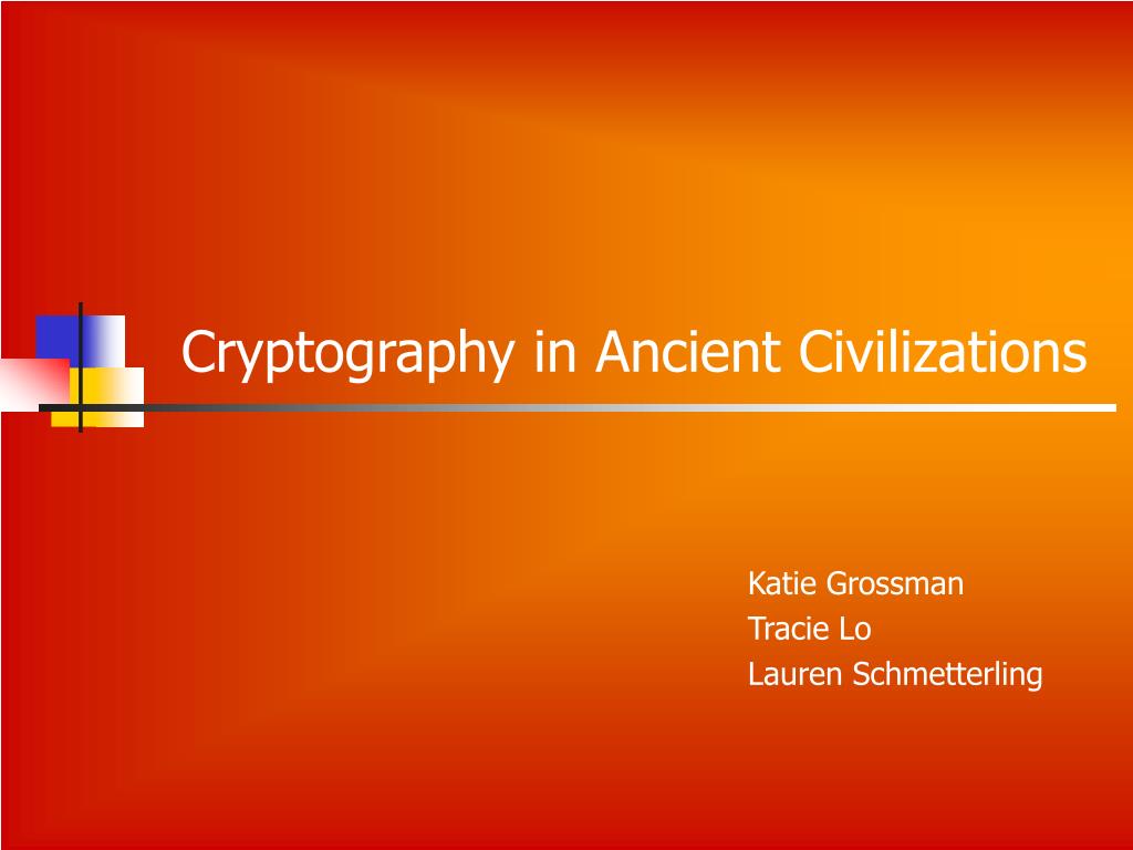 PPT - Cryptography in Ancient Civilizations PowerPoint Presentation ...