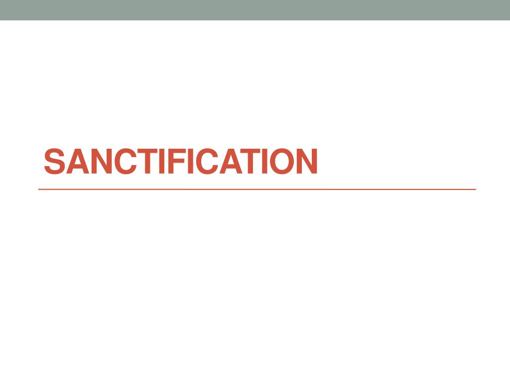 PPT - Sanctification PowerPoint Presentation, free download - ID:1400667