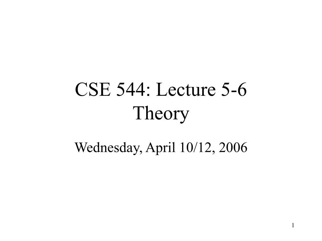 PPT - CSE 544: Lecture 5-6 Theory PowerPoint Presentation, free ...