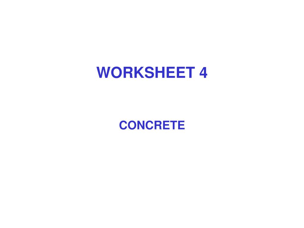 PPT - WORKSHEET 4 CONCRETE PowerPoint Presentation, free download - ID ...
