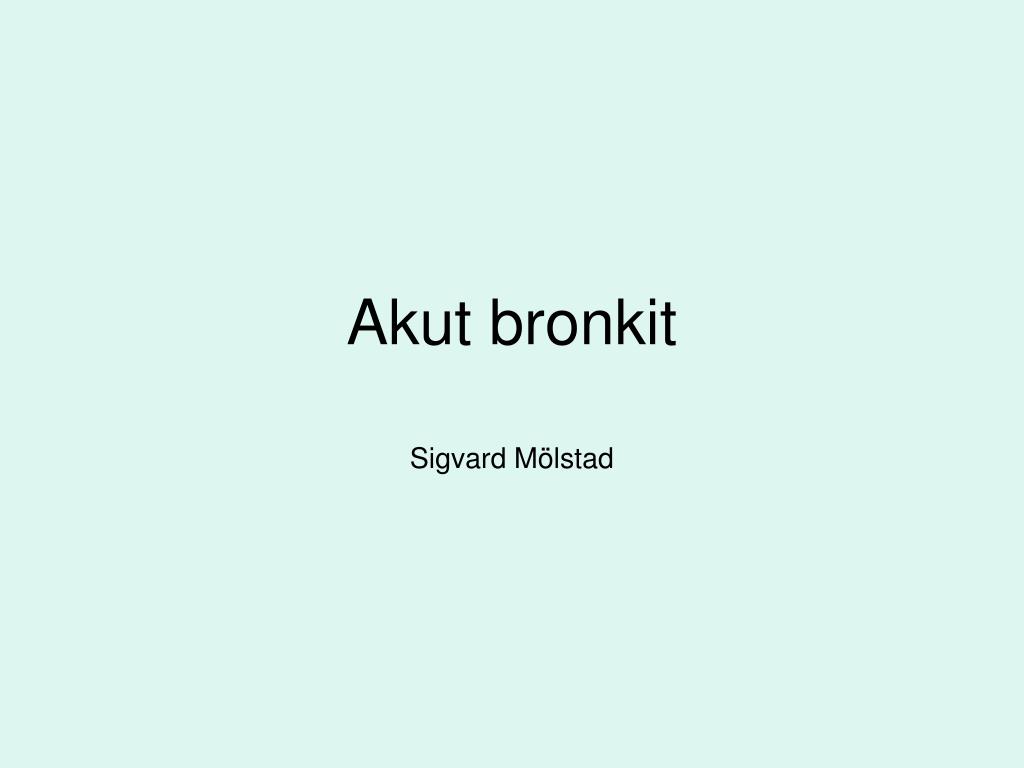 PPT - Akut bronkit PowerPoint Presentation, free download - ID:1401377