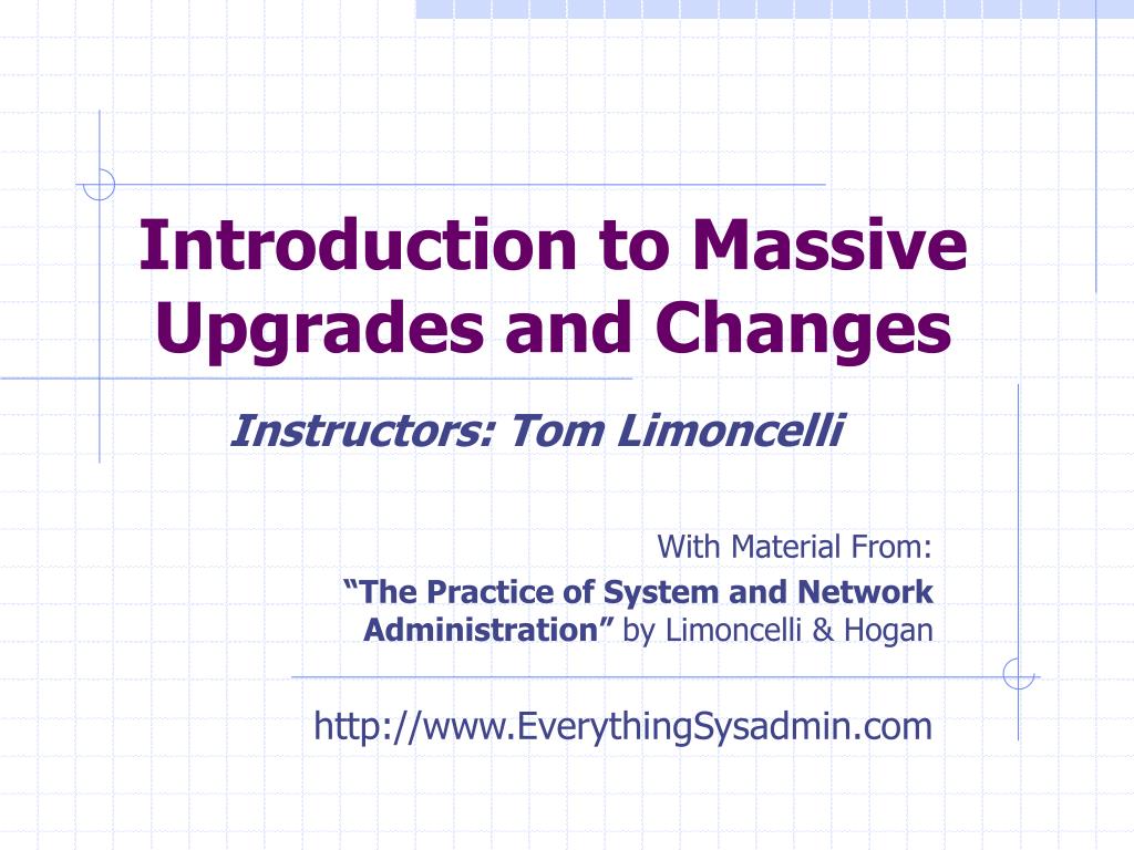 PPT - Introduction to Massive Upgrades and Changes PowerPoint ...