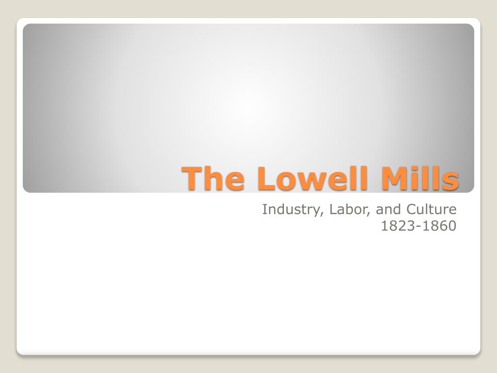 PPT - The Lowell Mills PowerPoint Presentation, free download - ID:1401536