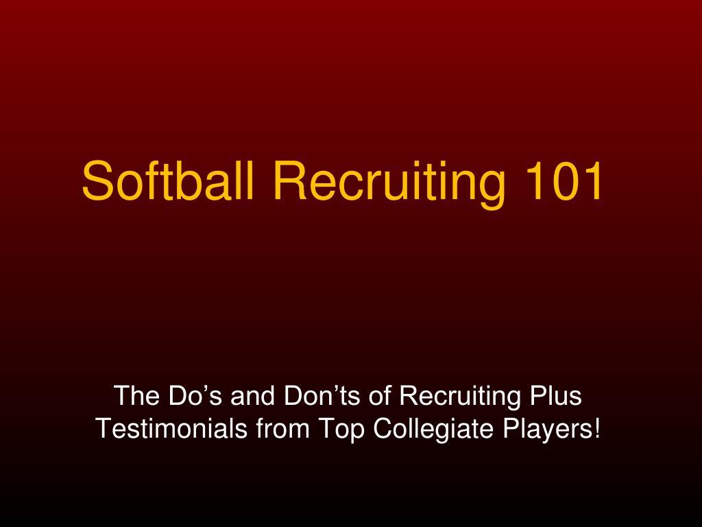 PPT - Softball Recruiting 101 PowerPoint Presentation, free download ...