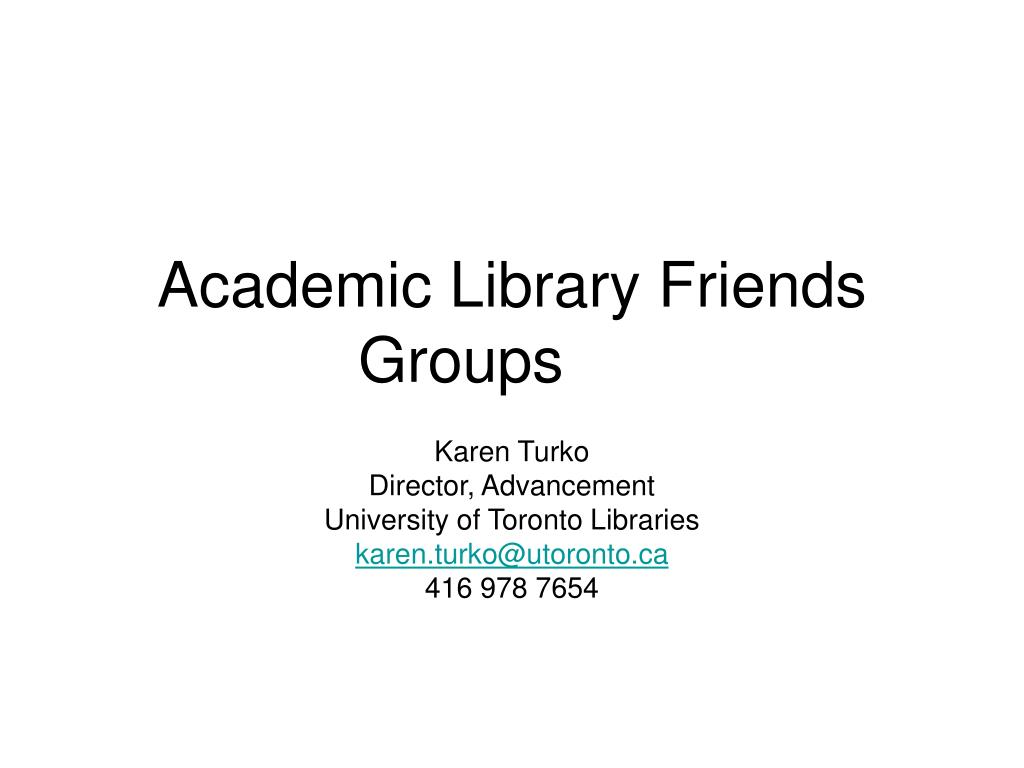 PPT - Academic Library Friends Groups PowerPoint Presentation, free ...