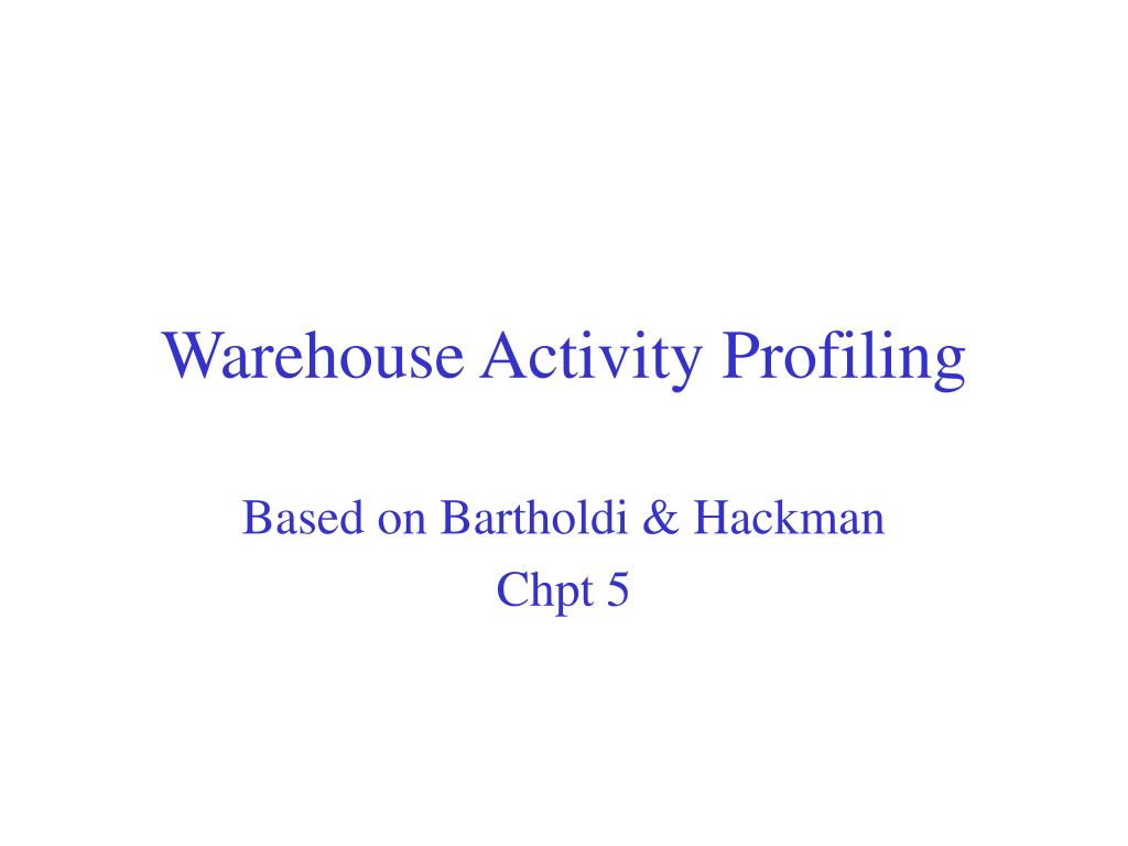 PPT - Warehouse Activity Profiling PowerPoint Presentation, free download - ID:140353