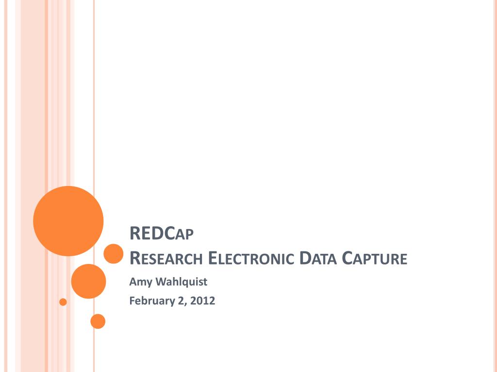 PPT - REDCap Research Electronic Data Capture PowerPoint Presentation ...