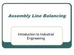 PPT - Chapter 7 Assembly Line Balancing PowerPoint Presentation, free ...