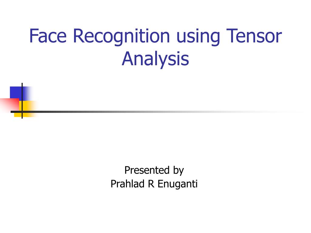 PPT - Face Recognition using Tensor Analysis PowerPoint Presentation, free download - ID:1408343