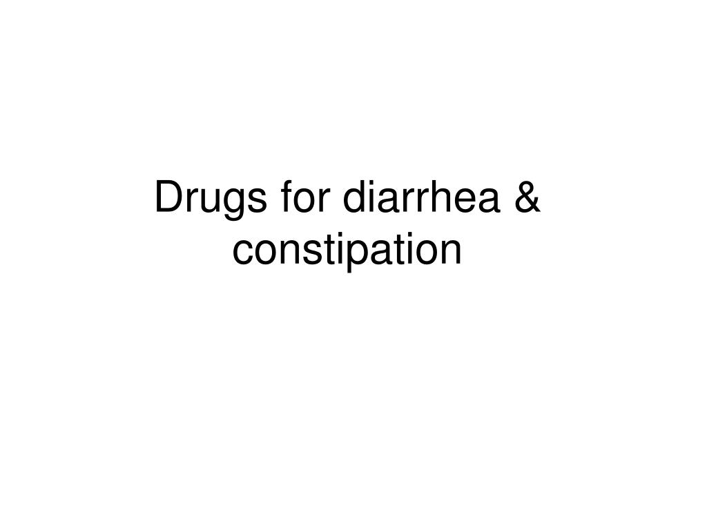 PPT - Drugs for diarrhea & constipation PowerPoint Presentation - ID:1408629