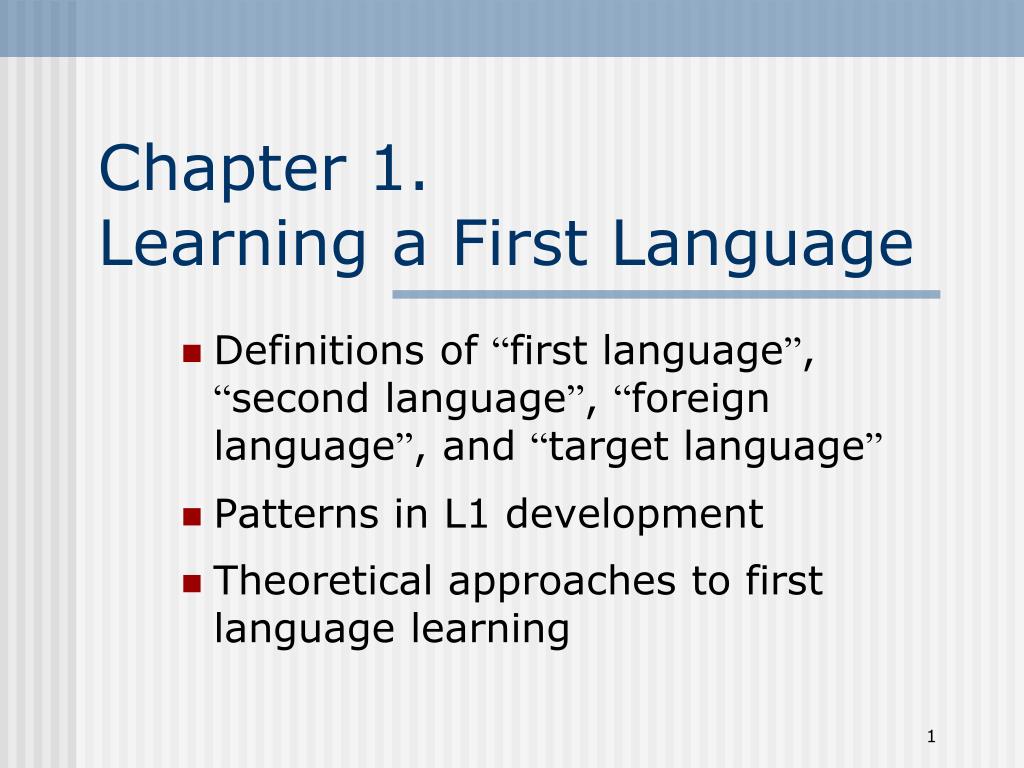 PPT - Chapter 1. Learning a First Language PowerPoint Presentation ...