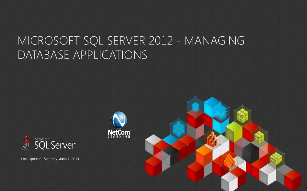 PPT - Microsoft SQL Server 2012 - Managing Database Applications ...