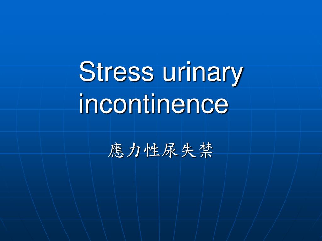 PPT - Stress urinary incontinence PowerPoint Presentation, free ...
