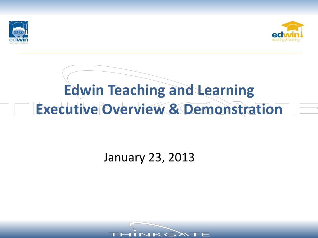 PPT - Edwin Teaching and Learning Executive Overview & Demonstration ...