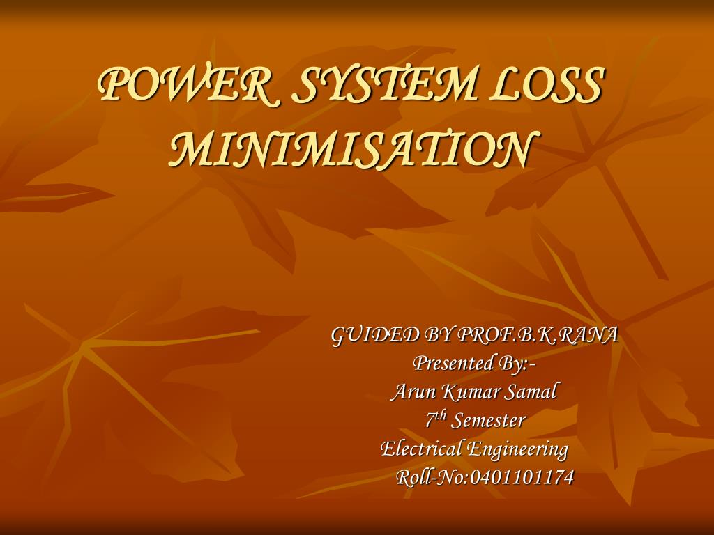 PPT - POWER SYSTEM LOSS MINIMISATION PowerPoint Presentation, free ...
