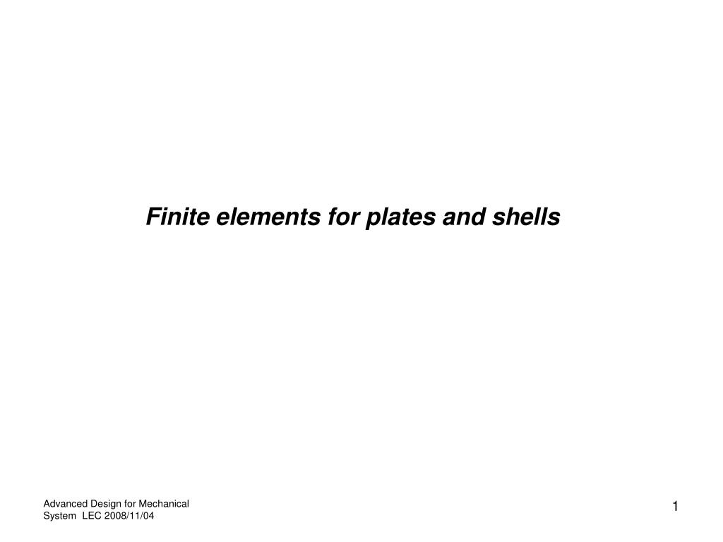 PPT - Finite elements for plates and shells PowerPoint Presentation ...