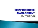PPT - CREW RESOURCE MANAGEMENT PowerPoint Presentation, free download ...