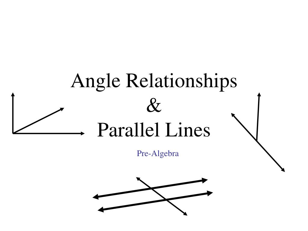PPT - Angle Relationships & Parallel Lines PowerPoint Presentation - ID ...