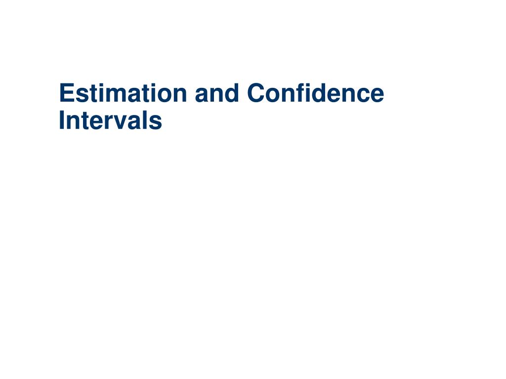 PPT - Estimation and Confidence Intervals PowerPoint Presentation, free download - ID:1413657