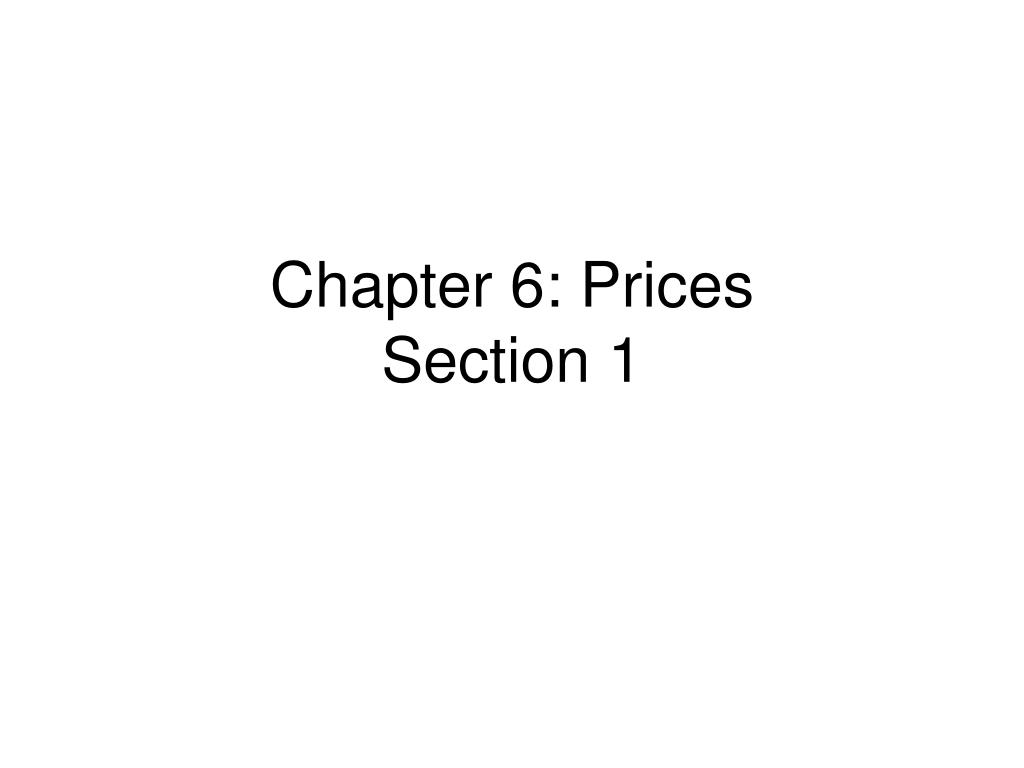 PPT - Chapter 6: Prices Section 1 PowerPoint Presentation, free ...