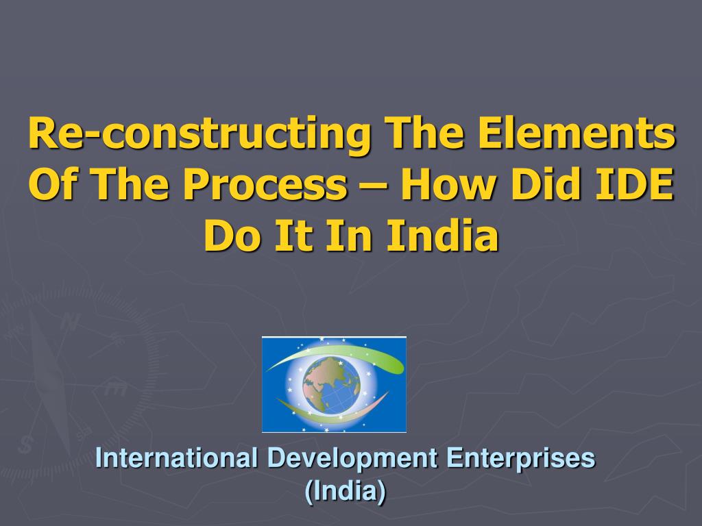 PPT - Re-constructing The Elements Of The Process – How Did IDE Do It ...