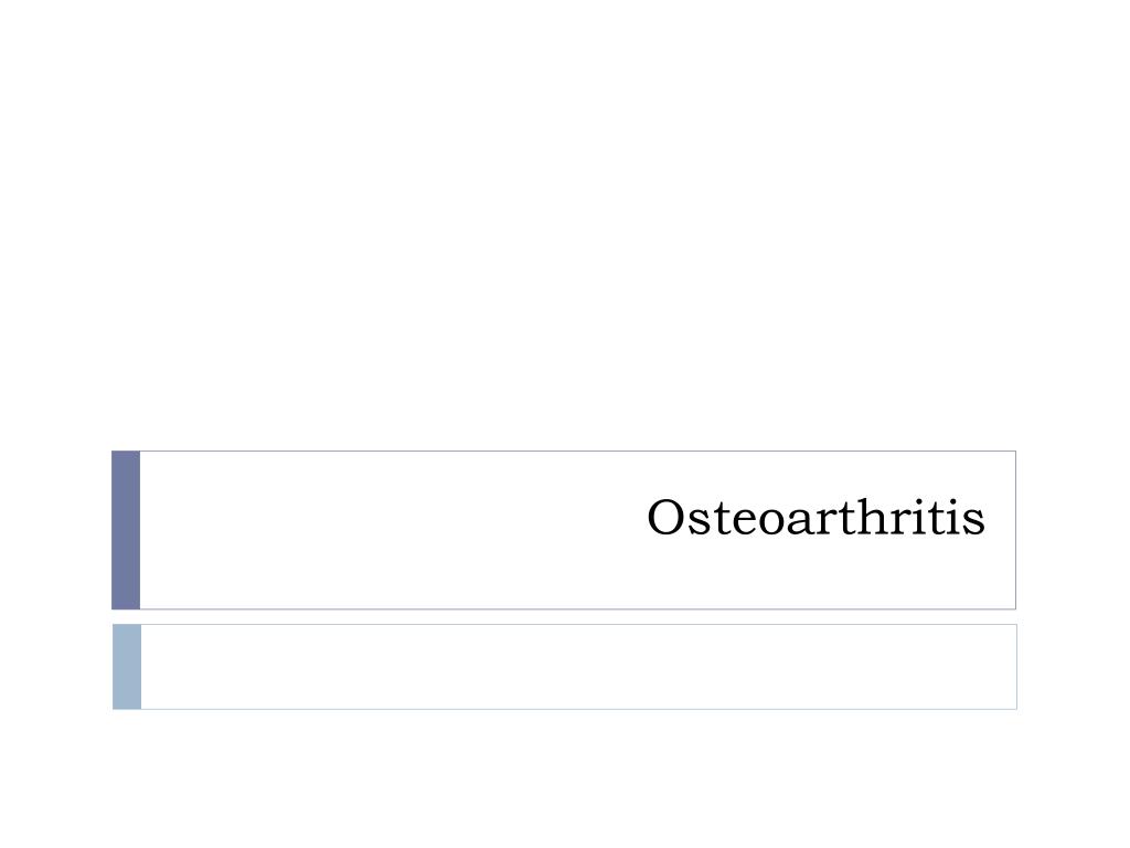 PPT - Osteoarthritis PowerPoint Presentation, free download - ID:1415995
