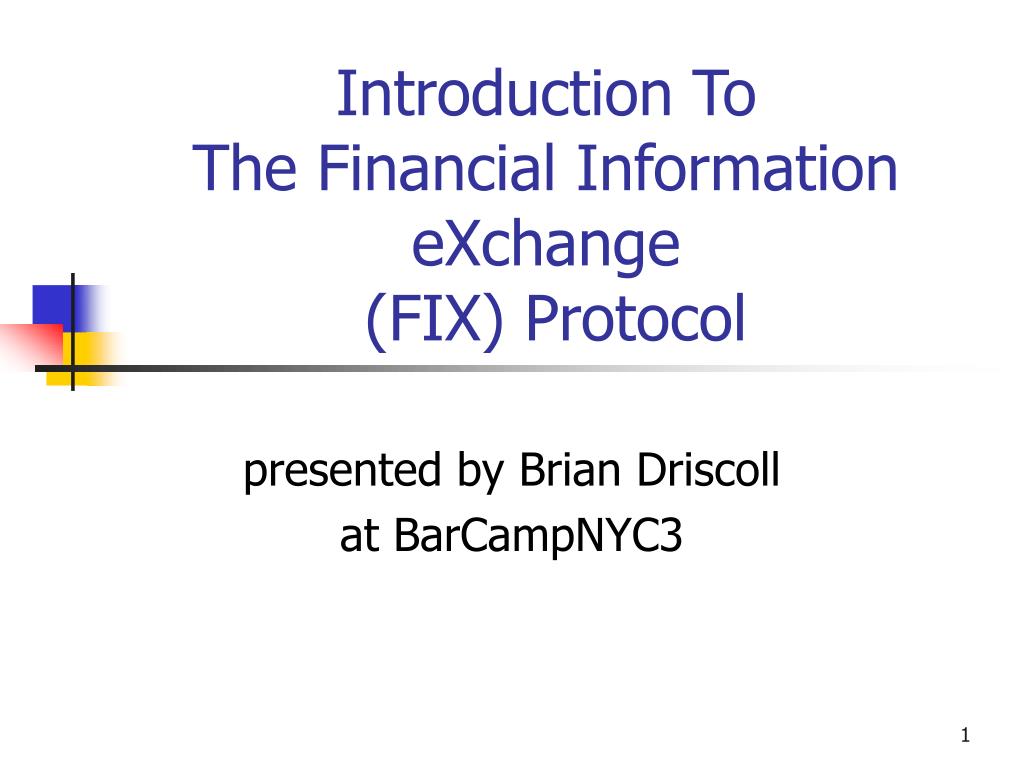 PPT - Introduction To The Financial Information eXchange (FIX) Protocol ...