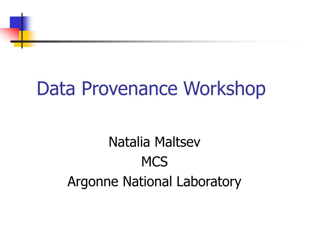 PPT - Data Provenance Workshop PowerPoint Presentation, free download ...