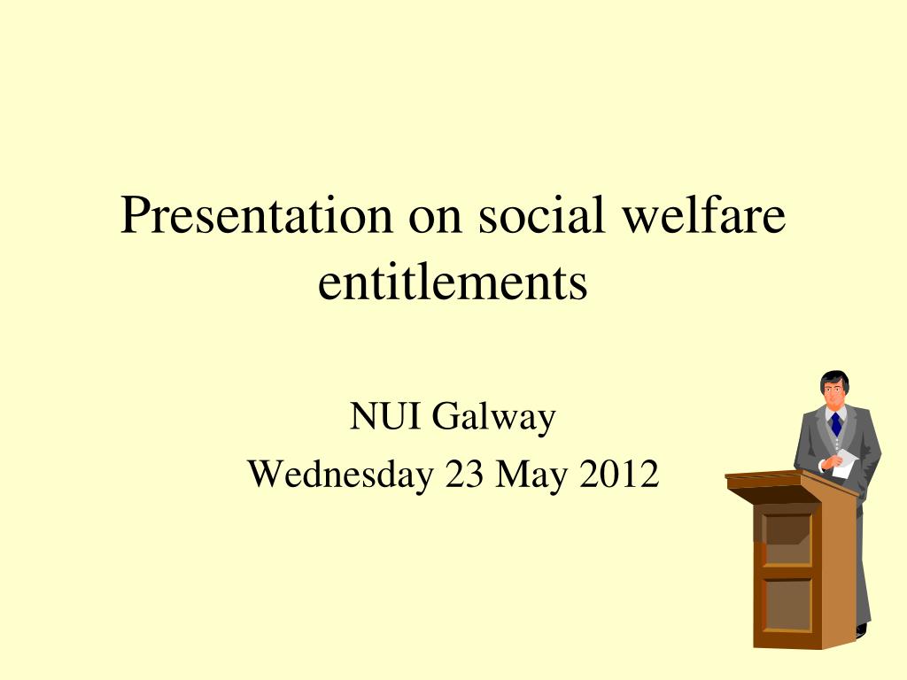 PPT - Overview of Social Welfare Entitlements in Ireland: Insurance ...