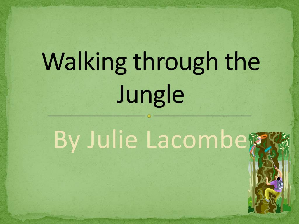 PPT - Walking through the Jungle PowerPoint Presentation, free download ...